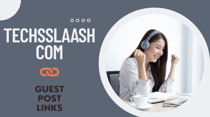 Explore Smart Tech Trends with techsslaash com - Dream Stories